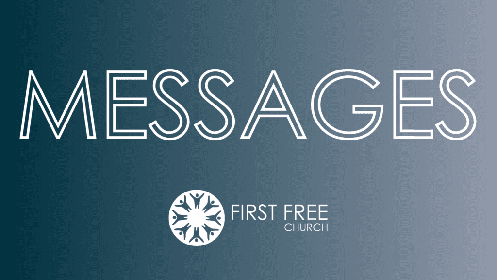 Messages - First Free Church